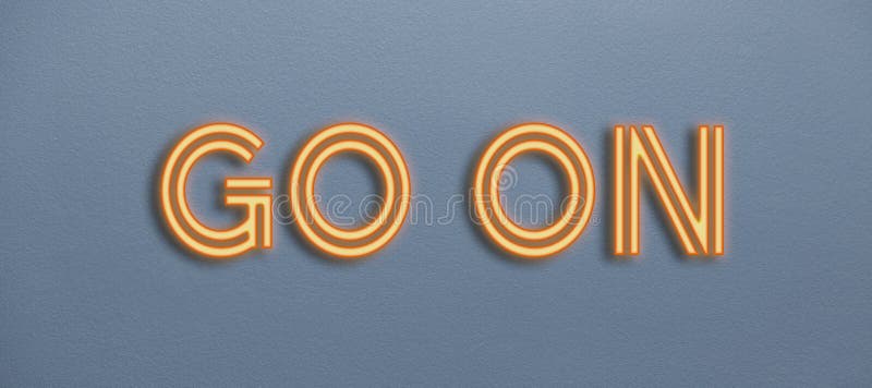 Go on neon sign on a wall stock image. Image of presentation - 326265773