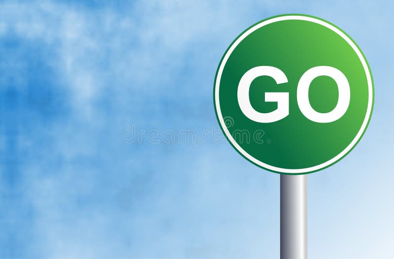 Go Sign stock illustration. Illustration of skies, messages - 55906