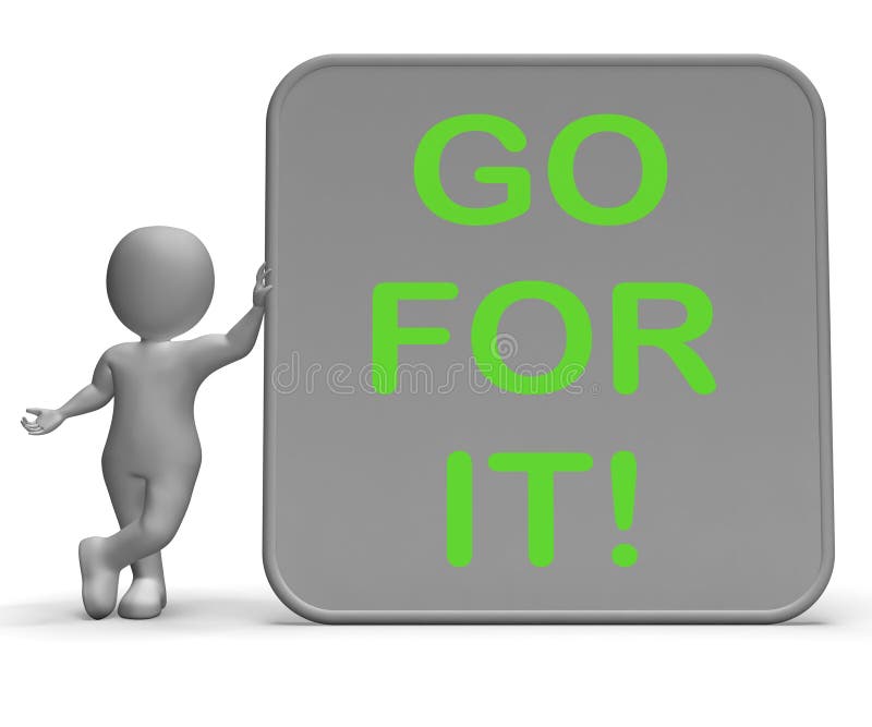 Go for it Sign Shows Goals or Opportunities Stock Illustration ...