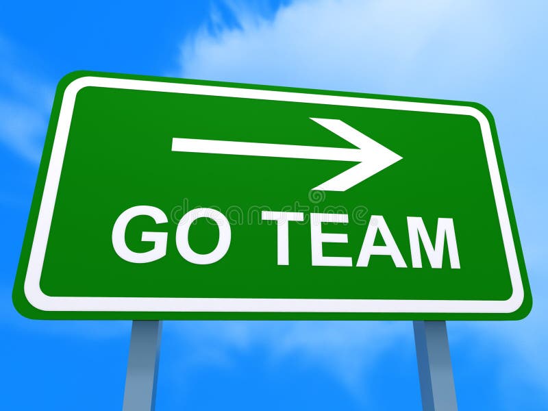 Go Team Signboard stock image. Image of team, background - 13816737