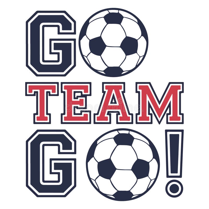Go Team Go! Soccer Design Vector Stock Vector - Illustration of ball ...