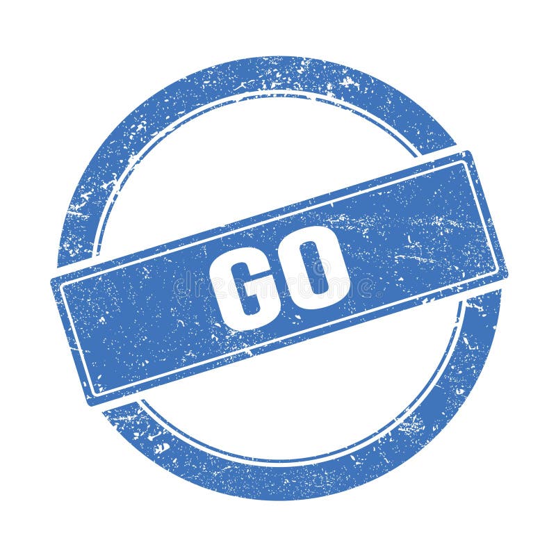 GO Text on Blue Grungy Round Stamp Stock Illustration - Illustration of ...