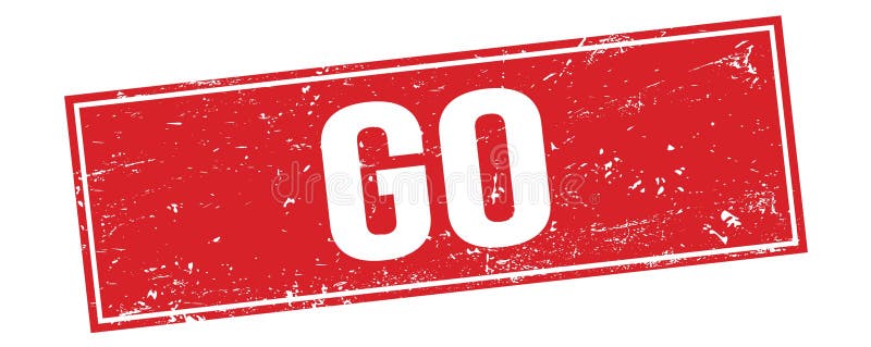 GO Text on Red Grungy Rectangle Stamp Stock Illustration - Illustration ...