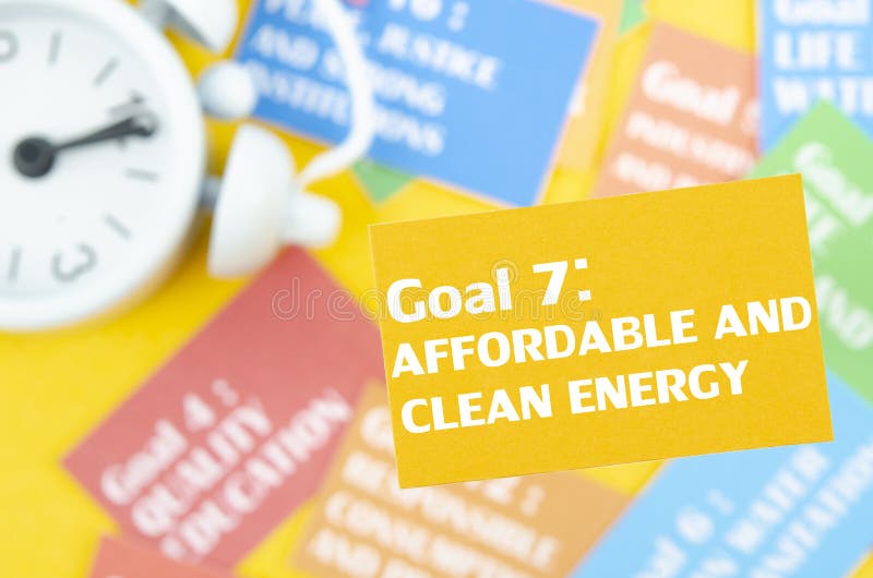 The Goal 7 : Affordable and Clean Energy. the SDGs 17 Development Goals ...