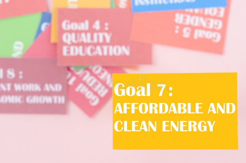 The Goal 7: Affordable and Clean Energy. the SDGs 17 Development Goals ...
