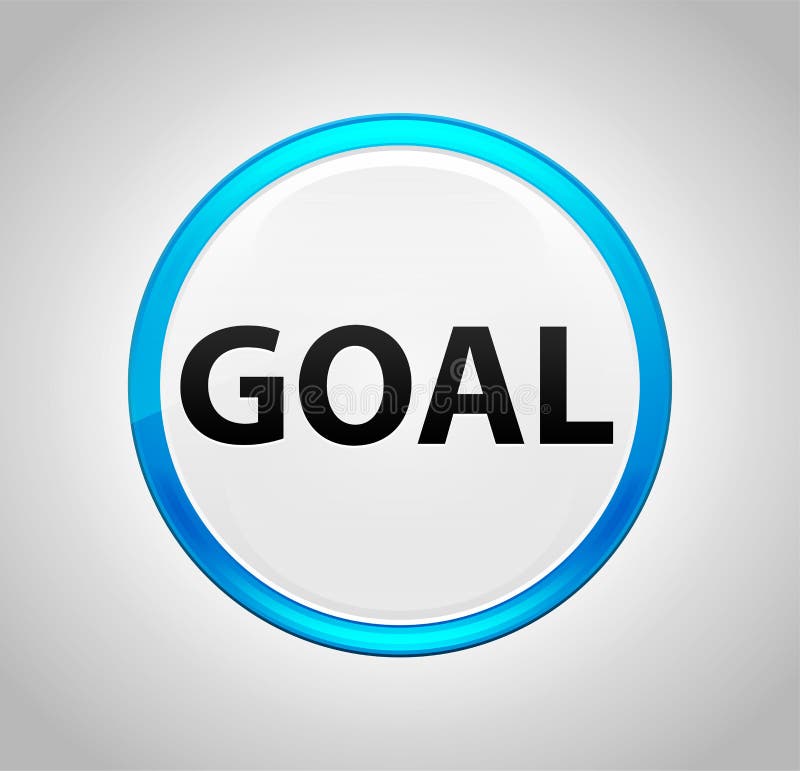 Goal Round Blue Push Button Stock Illustration - Illustration of white ...