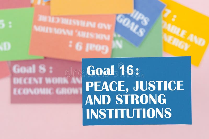 The Goal 16 : Peace, Justice and Strong Institutions. the SDGs 17 ...