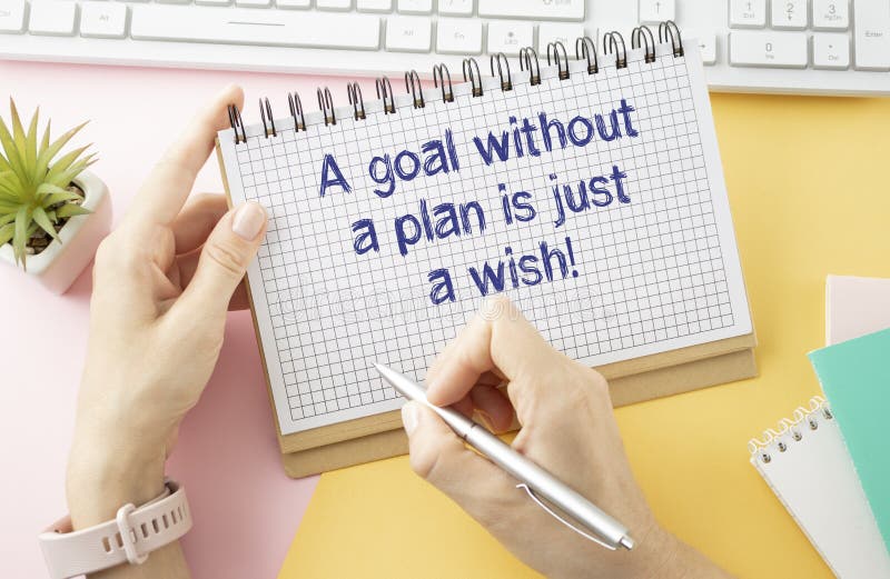 A Goal without a Plan is Just a Wish Stock Image - Image of challenge ...