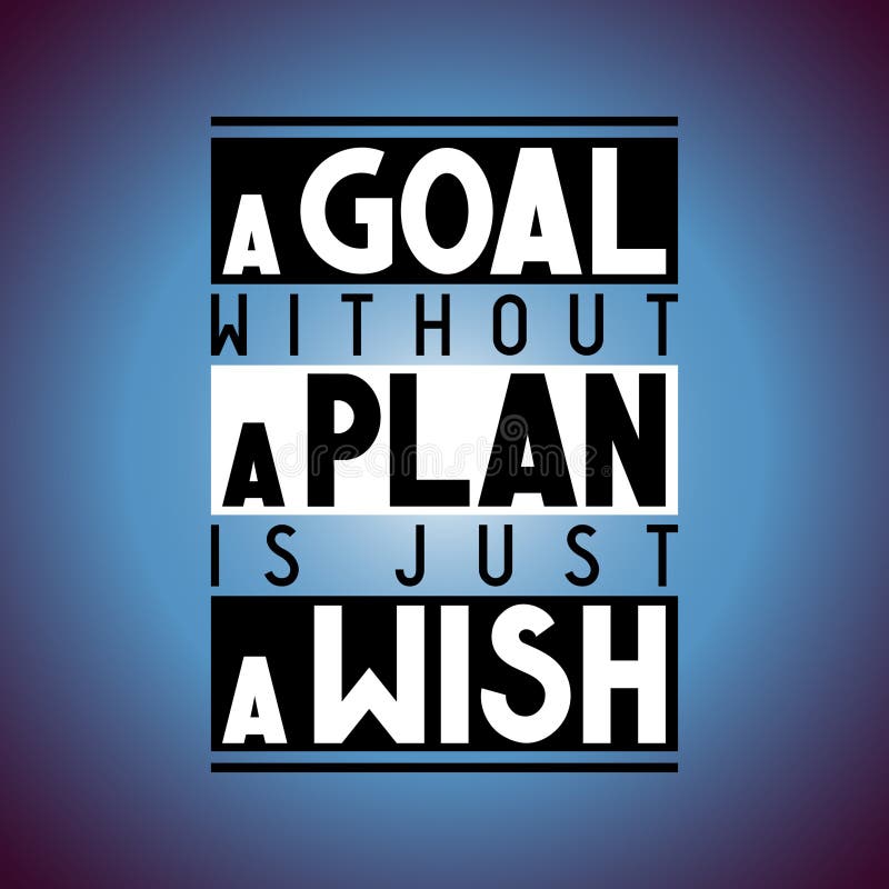 A Goal without a Plan is Just a Wish - Inspirational Quote Stock Vector ...