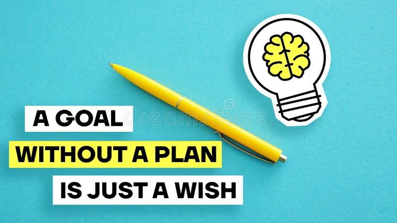 A Goal without a Plan is Just a Wish is Shown Using the Text Stock ...