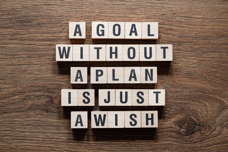 A Goal without a Plan is Just a Wish - Word Concept on Building Blocks ...