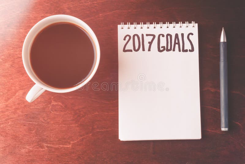 2017 Goals List with Notebook, Cup of Coffee on Wooden Table. Stock ...