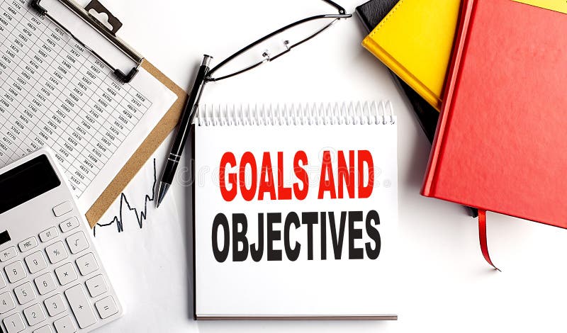 Goals and Objectives Text on White Paper on the Light Background with ...