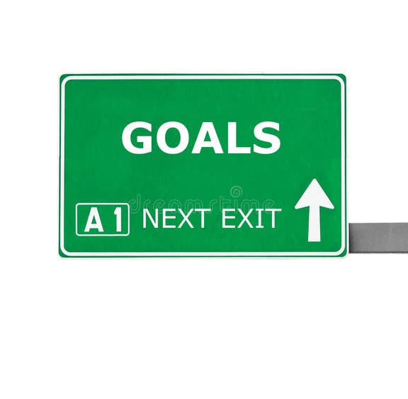 GOALS Road Sign Isolated on White Stock Image - Image of desolate, idea ...