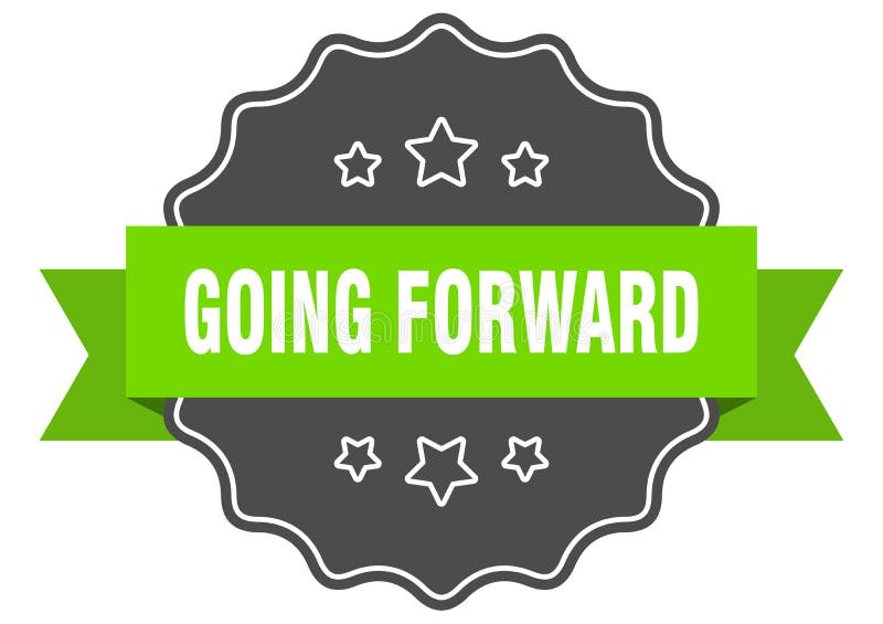 Going Forward Sign. Going Forward Circular Band Label. Going Forward ...