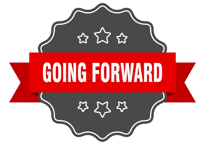 Going Forward Sign. Going Forward Circular Band Label. Going Forward ...