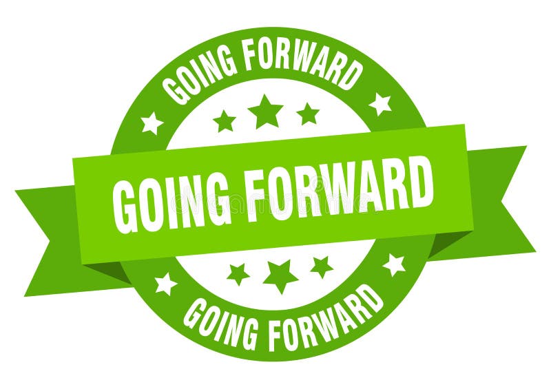 Going Forward Round Ribbon Isolated Label. Going Forward Sign Stock ...