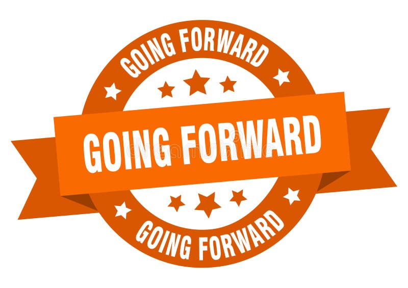 Going Forward Round Ribbon Isolated Label. Going Forward Sign Stock ...
