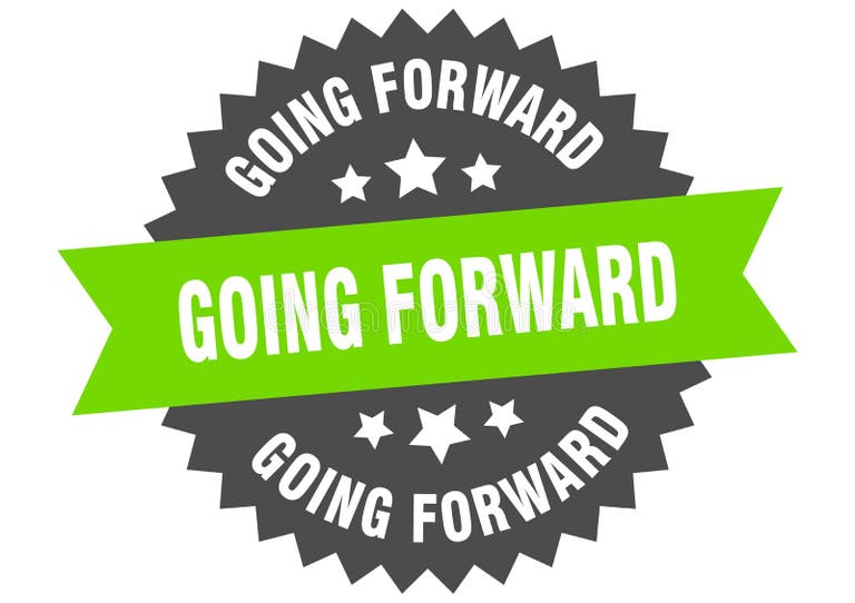 Going Forward Sign. Going Forward Circular Band Label. Going Forward ...