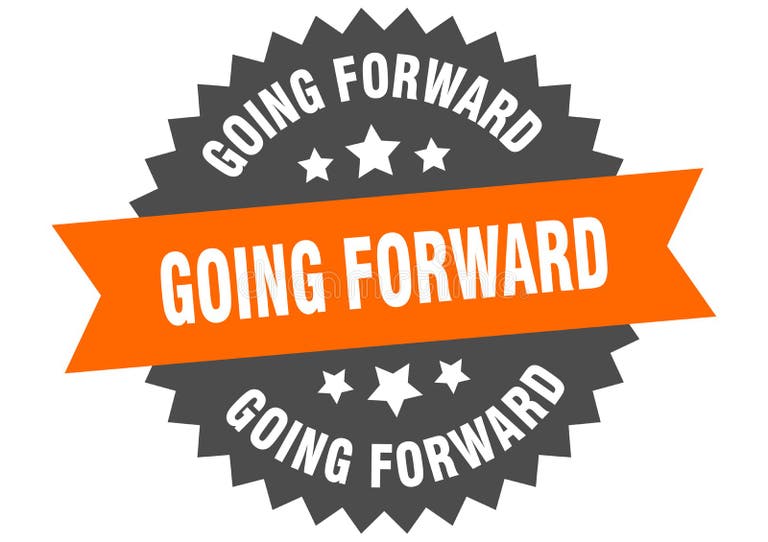 Going Forward Sign. Going Forward Circular Band Label. Going Forward ...