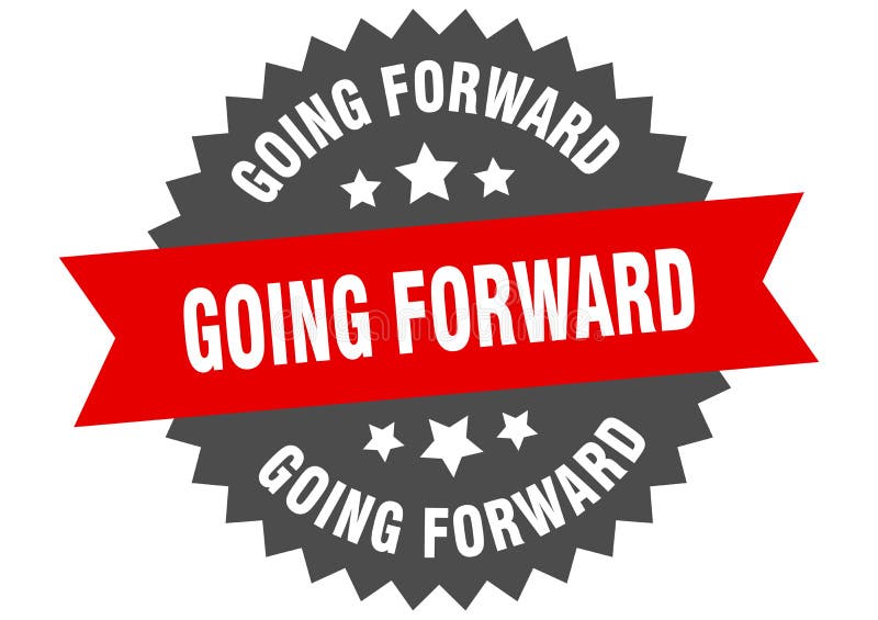 Going Forward Sign. Going Forward Circular Band Label. Going Forward ...