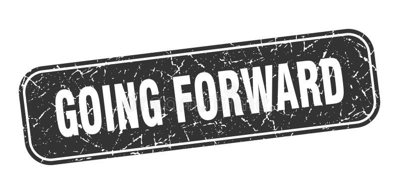 Going Forward Stamp. Going Forward Square Grungy Isolated Sign Stock ...