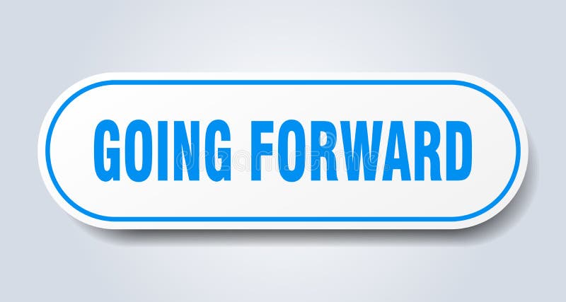 Going Forward Sign. Going Forward Circular Band Label. Going Forward ...
