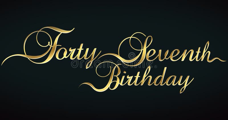 47th Birthday in Words Gold Lettering on Transparent Background Stock ...