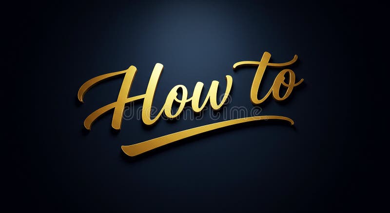 Gold Cursive Text Reading "How To" on a Dark Blue Background. the ...