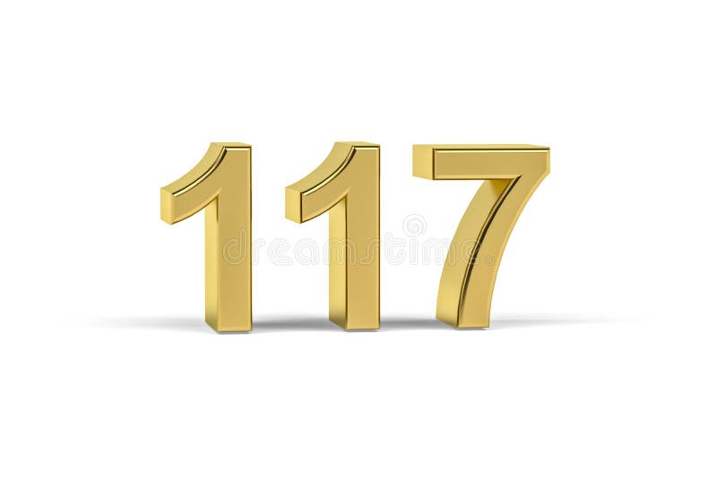 Golden 3d Number 117 - Year 117 Isolated on White Background Stock ...