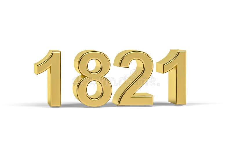Golden 3d Number 1821 - Year 1821 Isolated on White Background Stock ...