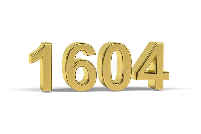 Golden 3d Number 1604 - Year 1604 Isolated on White Background Stock ...