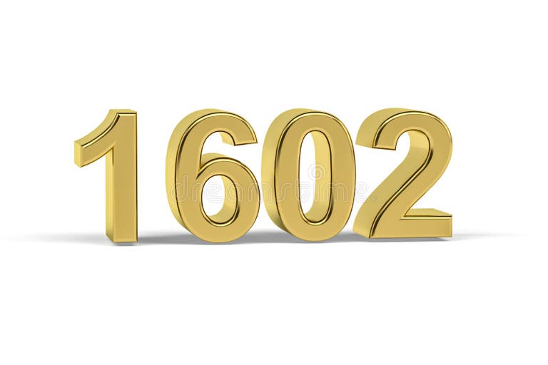 Golden 3d Number 1602 - Year 1602 Isolated on White Background Stock ...