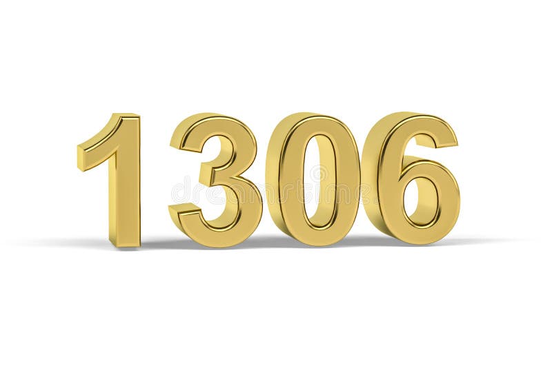Golden 3d Number 1306 - Year 1306 Isolated on White Background Stock ...