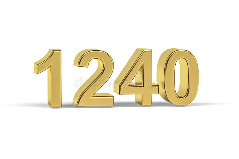 Golden 3d Number 1240 - Year 1240 Isolated on White Background Stock ...