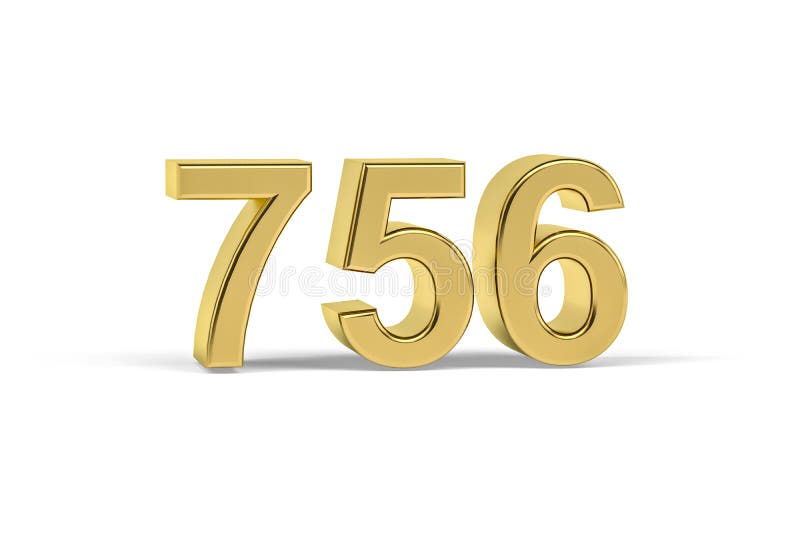 Golden 3d Number 756 - Year 756 Isolated on White Background Stock ...