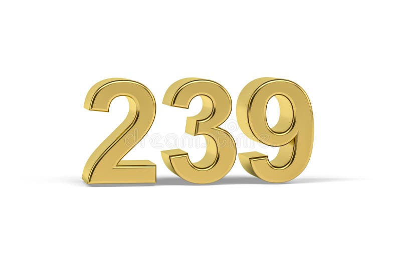 Golden 3d Number 239 - Year 239 Isolated on White Background Stock ...