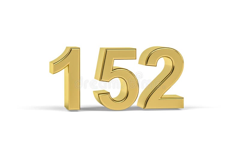 Golden 3d Number 152 - Year 152 Isolated on White Background Stock ...