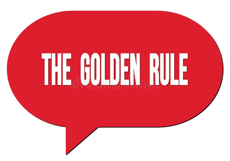 The GOLDEN RULE Text Written in a Red Speech Bubble Stock Illustration ...