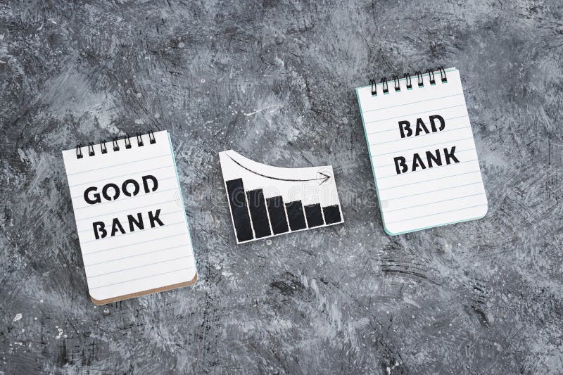 Good Bank Vs Bad Bank Insolvency and Closing Down, Notepad with Text ...