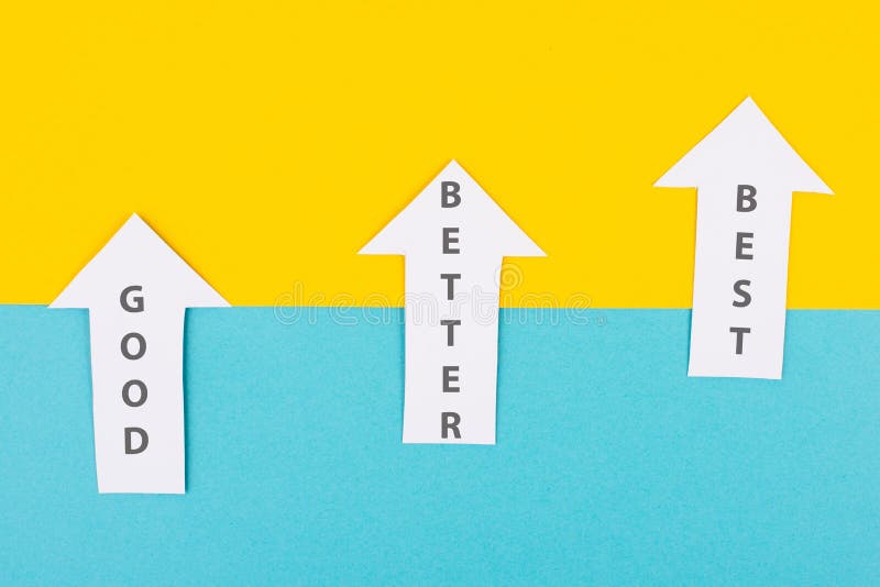 Good, Better and Best Concept, Step by Step Improving Skills, Education ...