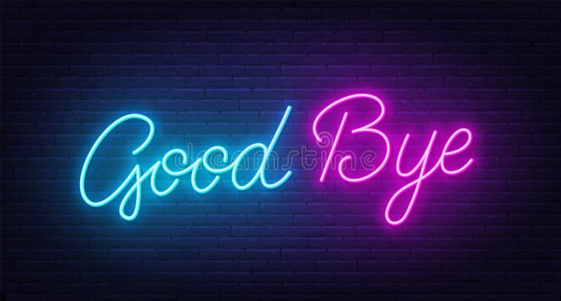 Neon Sign Good Bye Stock Illustrations – 61 Neon Sign Good Bye Stock ...