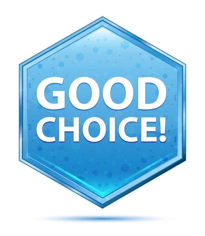Good Choice! Crystal Blue Hexagon Button Stock Illustration ...