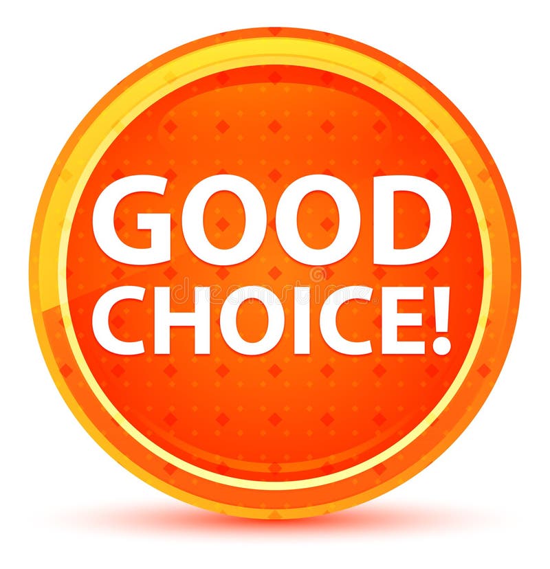 Good Choice! Natural Orange Round Button Stock Illustration ...
