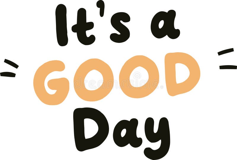 It is a Good Day Lettering Sticker Stock Illustration - Illustration of ...