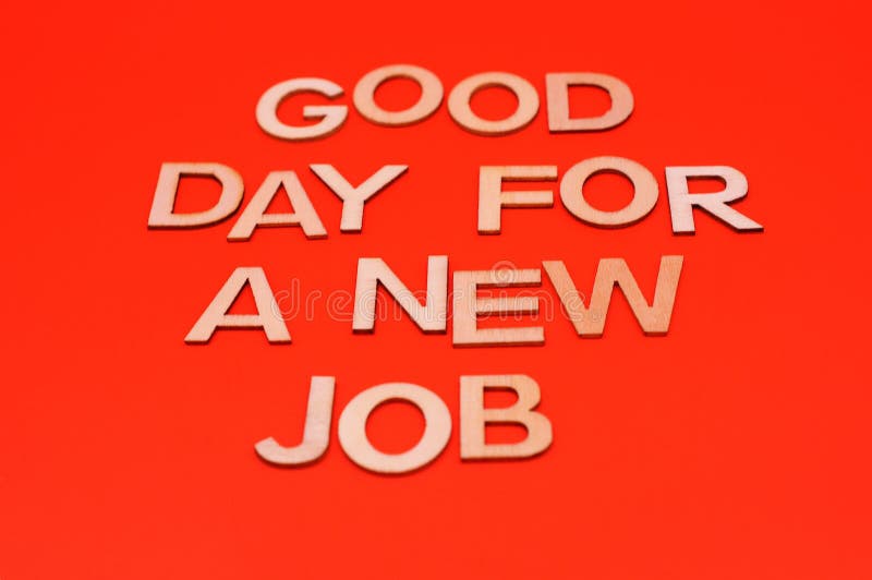 Good Day for a New Job Background Stock Photo - Image of text, diagram ...