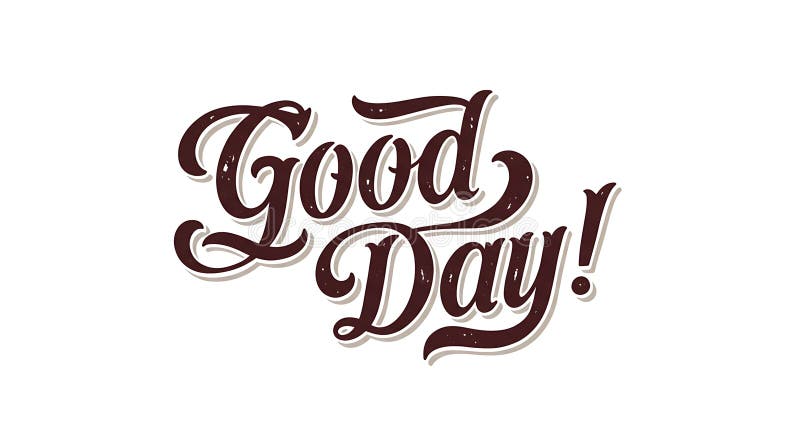 "Good Day!" is Written in a Decorative, Cursive Font with a Vintage ...