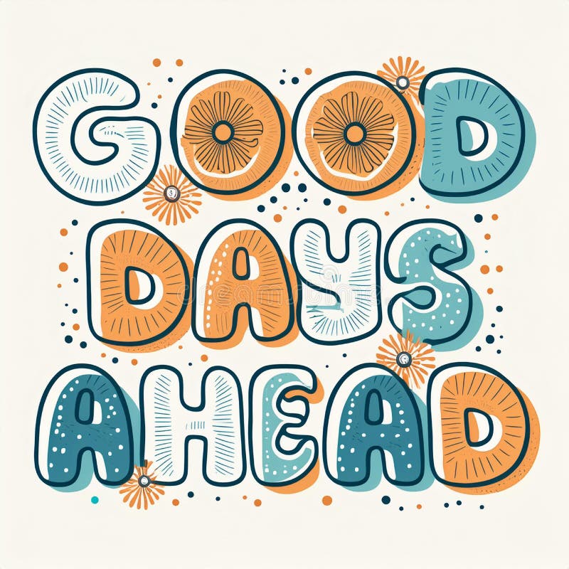 Good Days Ahead, Typology Graphic T Shirts Vector Designs and Other ...