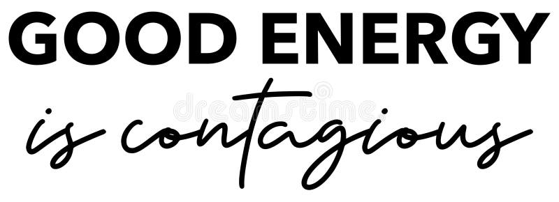 Good energy is contagious stock vector. Illustration of calligraphy ...