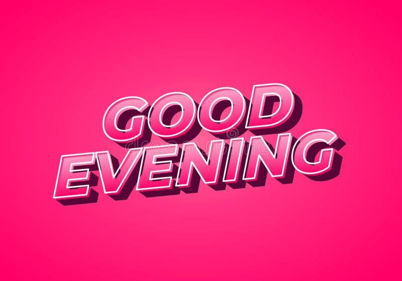 Good Evening. Text Effect in 3D Style with Eye Catching Color Stock ...